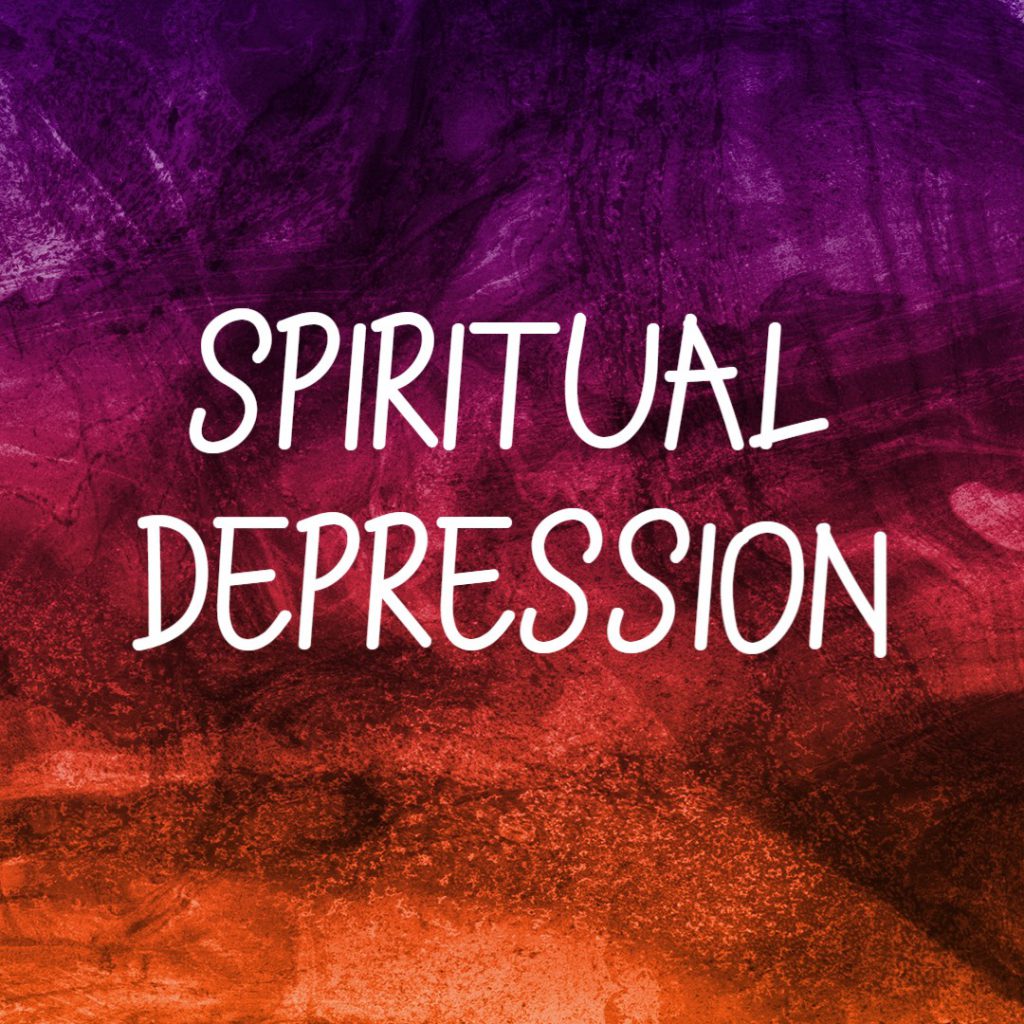 Spiritual Depression: Diagnosis, Cause and Treatment – Foundation ...